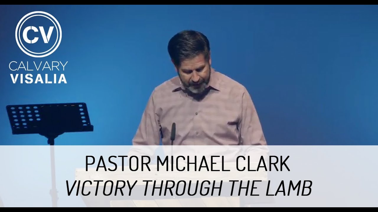 Victory Through the Lamb - Revelation 15 - Pastor Michael Clark - YouTube