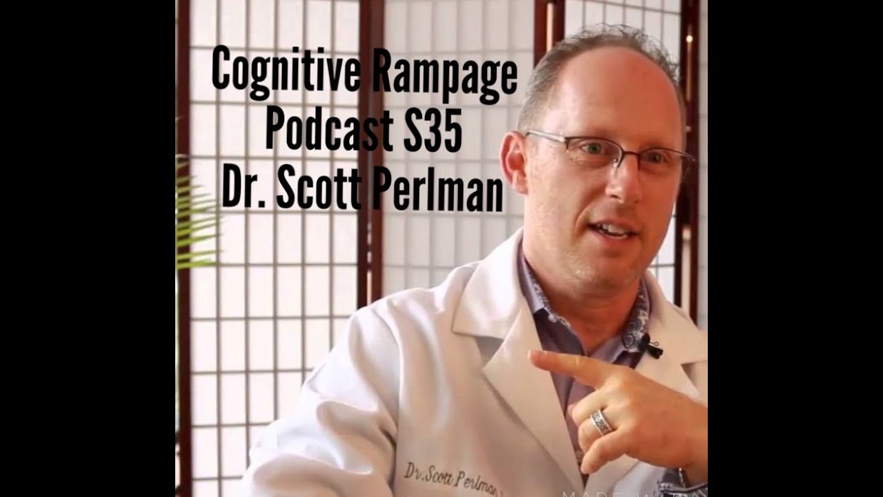 The Cognitive Rampage Podcast S35: Dr. Scott Perlman - YouTube