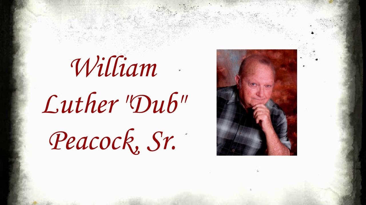 William Luther "Dub" Peacock, Sr. Funeral Service - YouTube