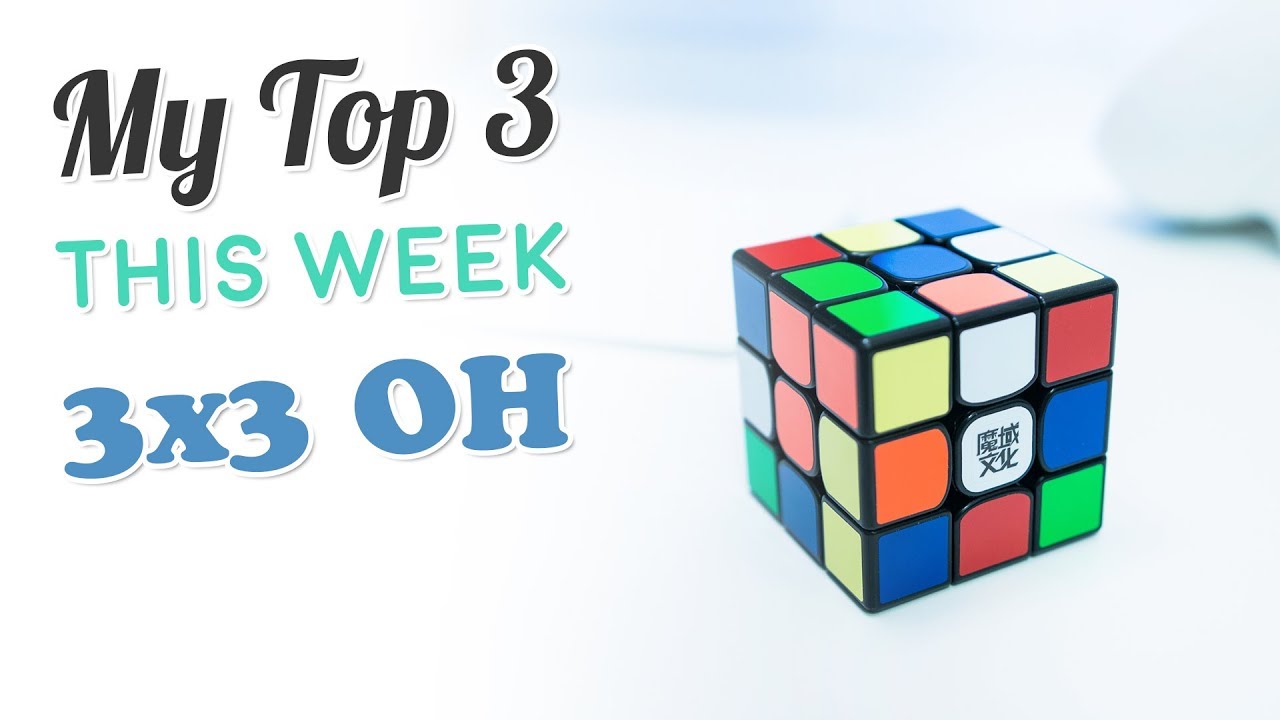 My Top 3 Solves This Week - 3x3 One Handed - YouTube