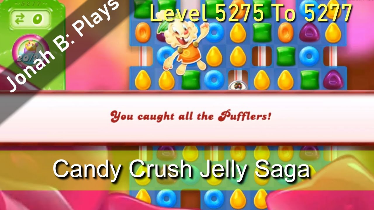 Candy Crush Jelly Saga Level 5275 To 5277 - YouTube