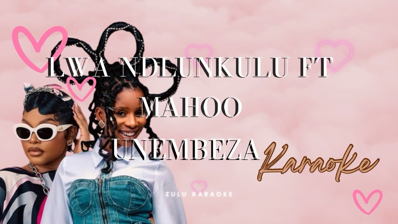 Lwa Ndlunkulu ft Mawhoo -Unembeza(karaoke) - YouTube