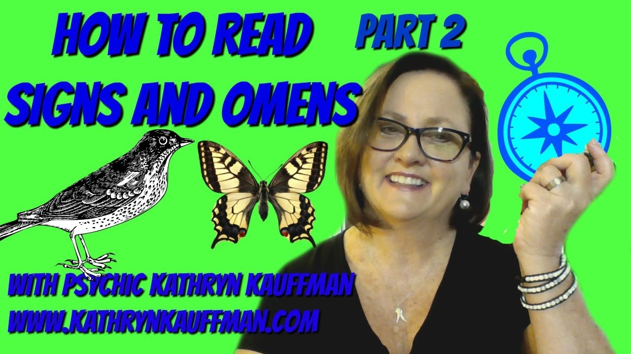 How to Read Signs Omens and Symbols Part 2 By Psychic Kathryn Kauffman ...