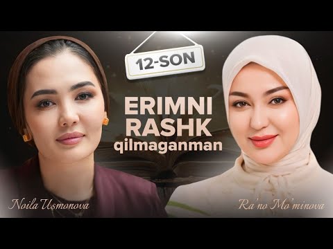 Vaqt qadri 12-son | Noila Usmonova bilan samimiy suhbat