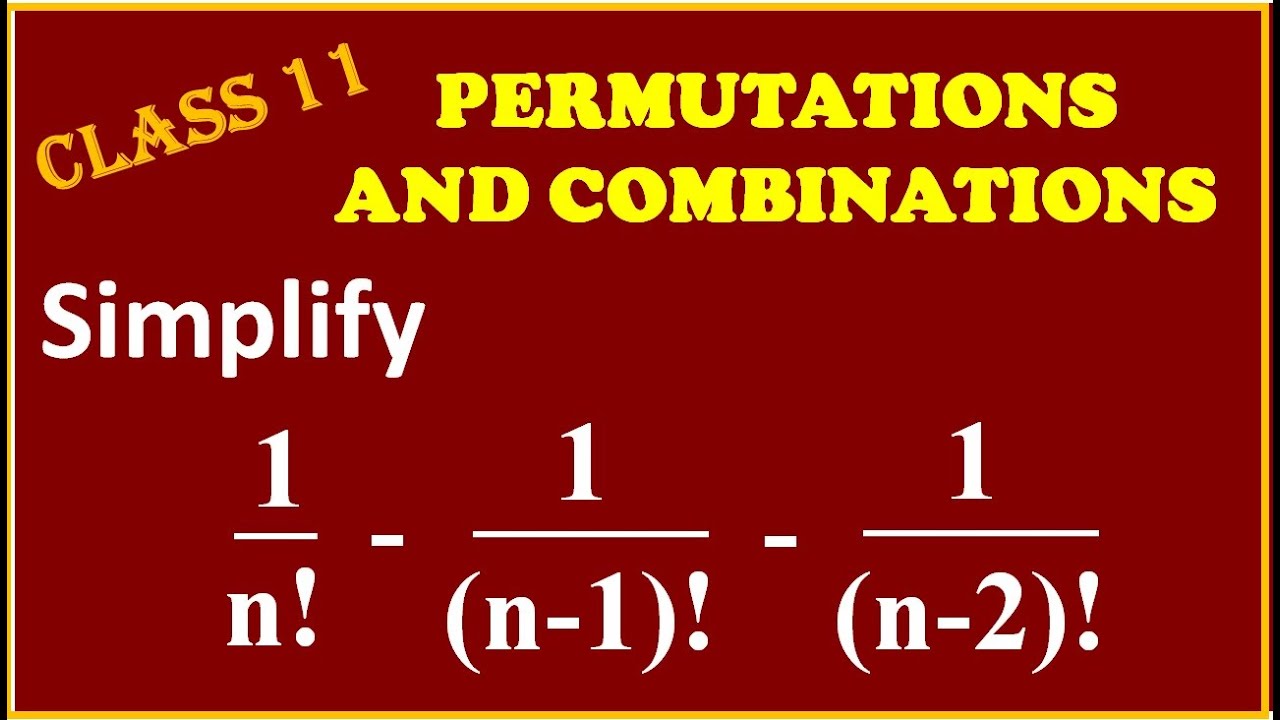 PERMUTATIONS & COMBINATIONS : Simplify : [1:n!] - [1: (n-1)!] - [1:(n-2 ...
