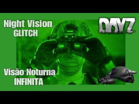 Night Vision Infinita - DayZ NVG Unlimited Glitch Night Vision Dayz PS4 ...