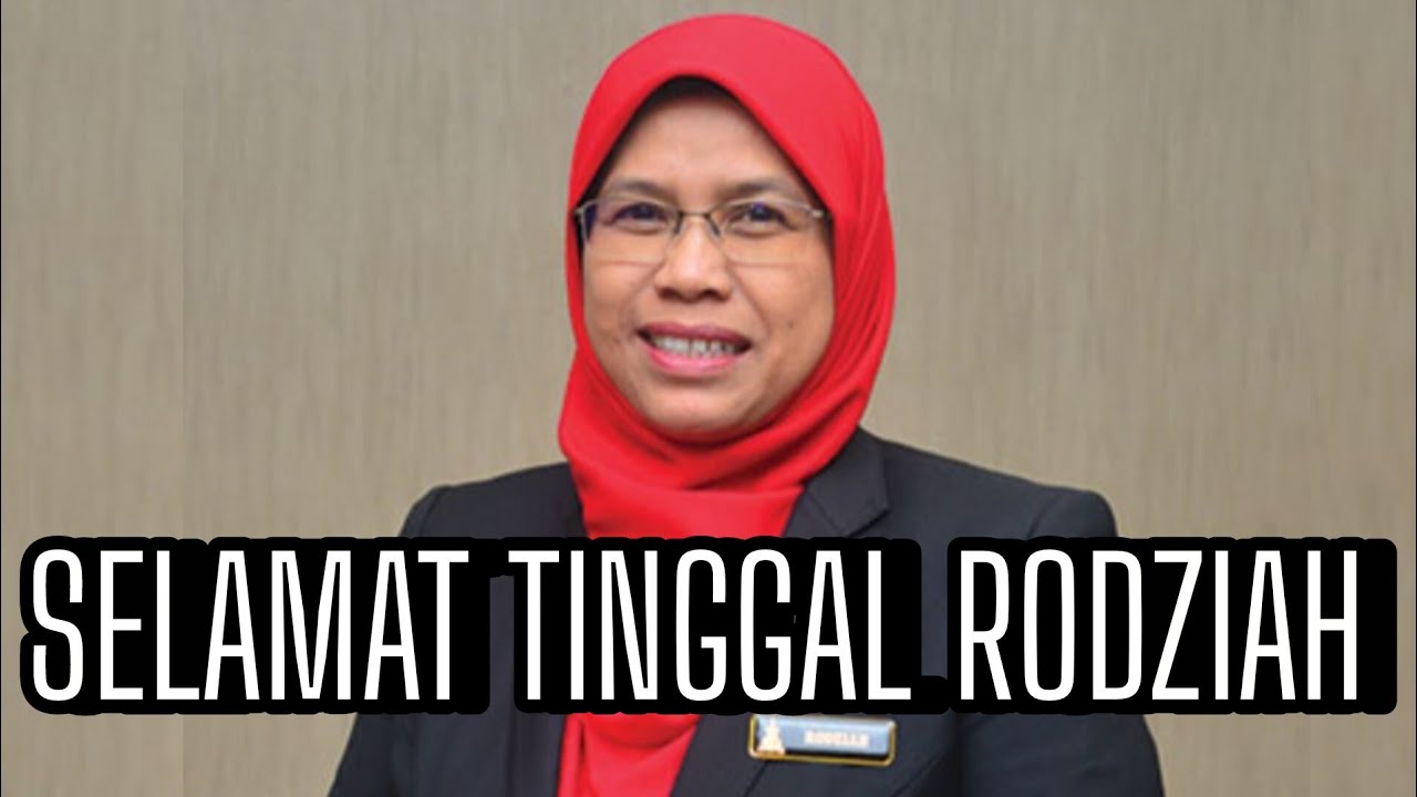 SELAMAT TINGGAL RODZIAH ISMAIL.. - YouTube