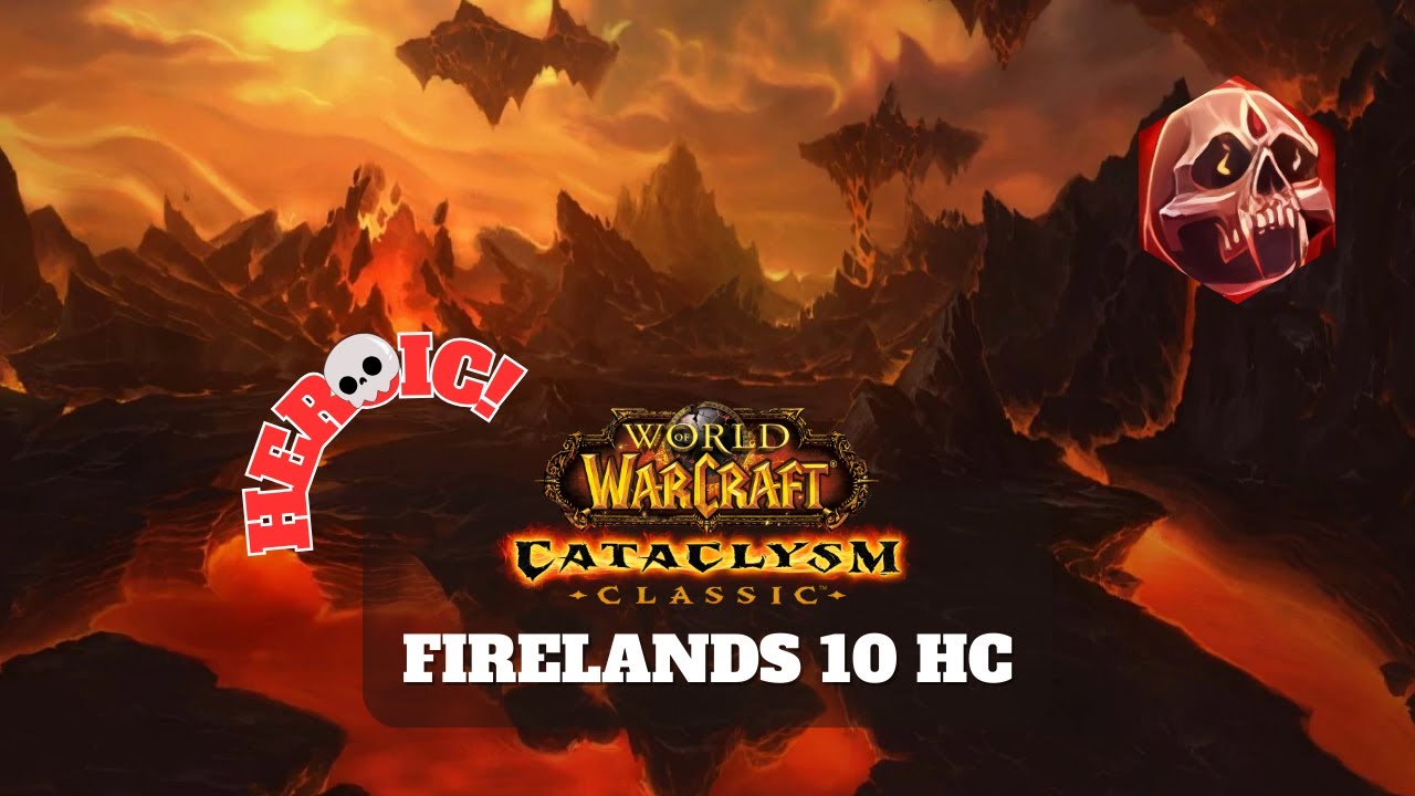 WoW Cata Classic | Firelands 10 HC | Surga Dunia Guild! - YouTube