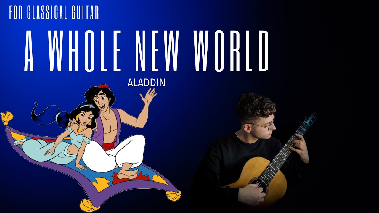 A WHOLE NEW WORLD - ALADDIN (Disney Song For Classical Guitar) - YouTube