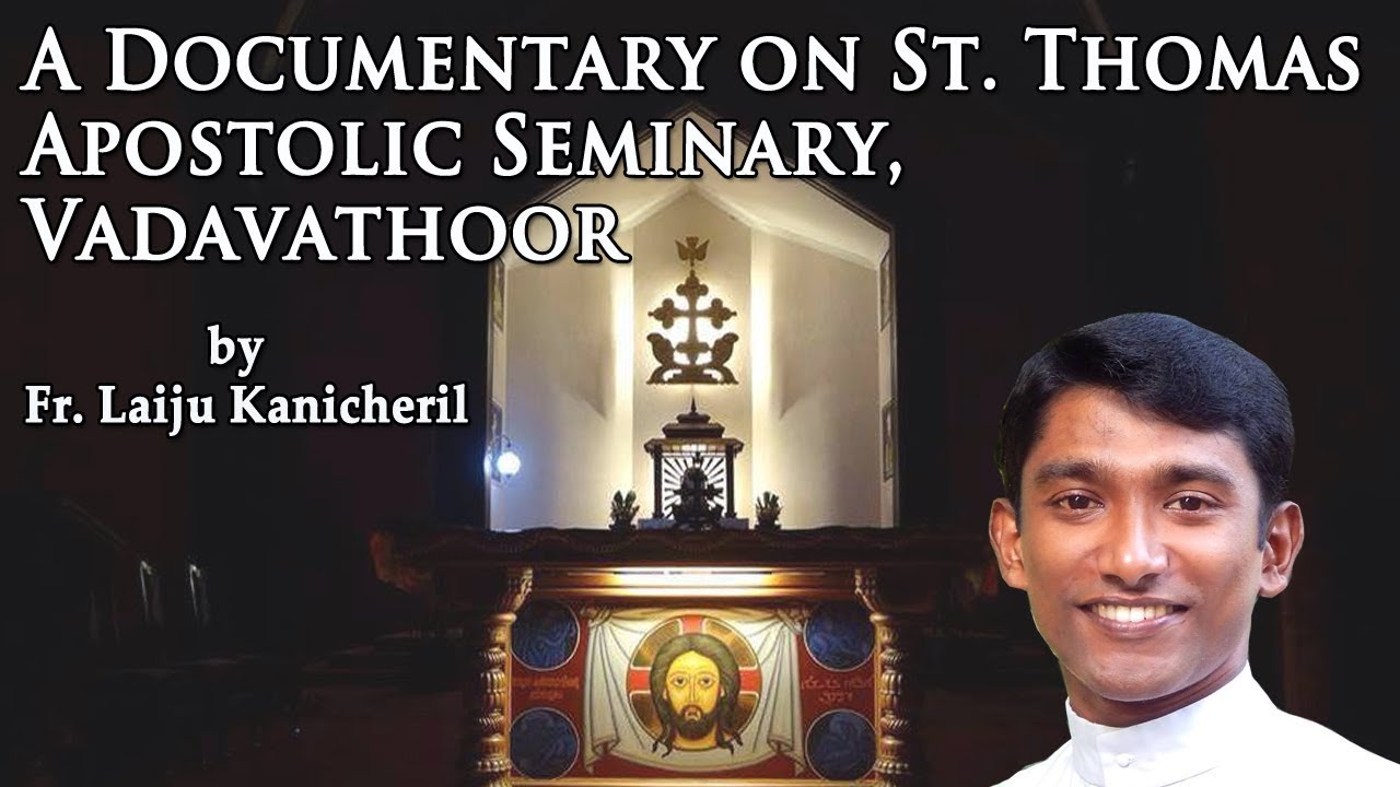 A Documentary on St. Thomas Apostolic Seminary Vadavathoor by Rev. Fr. Laiju Kanicheril - YouTube