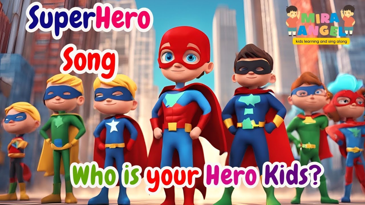 superhero song | sing along with all your superheroes and life heroes ...