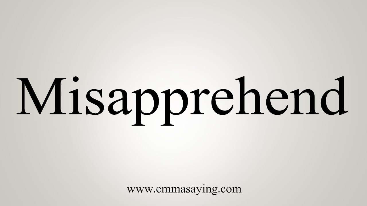 How To Say Misapprehend - YouTube