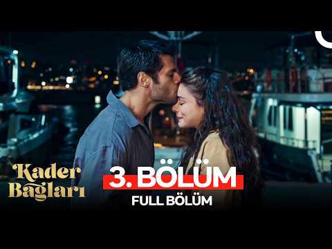 Kader Bağları 3. Bölüm