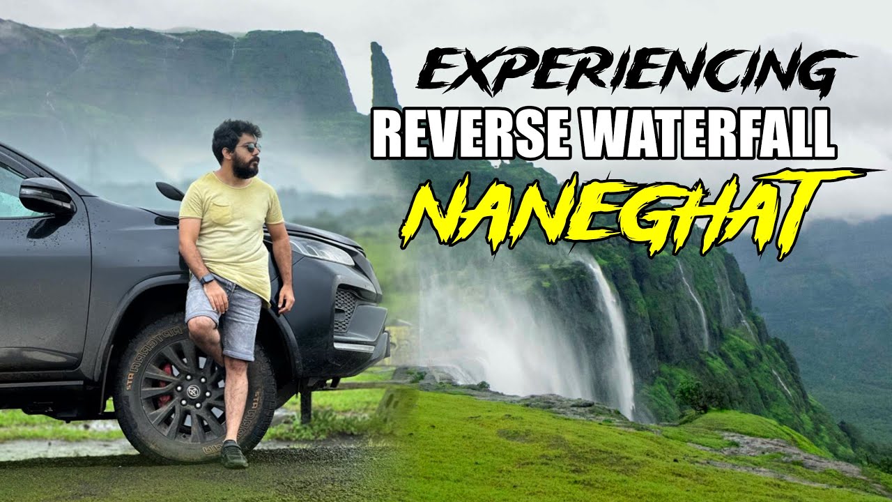 DRIVE TO NANE GHAT FROM PUNE || REVERSE WATERFALL || INCREDIBLE WEATHER ...