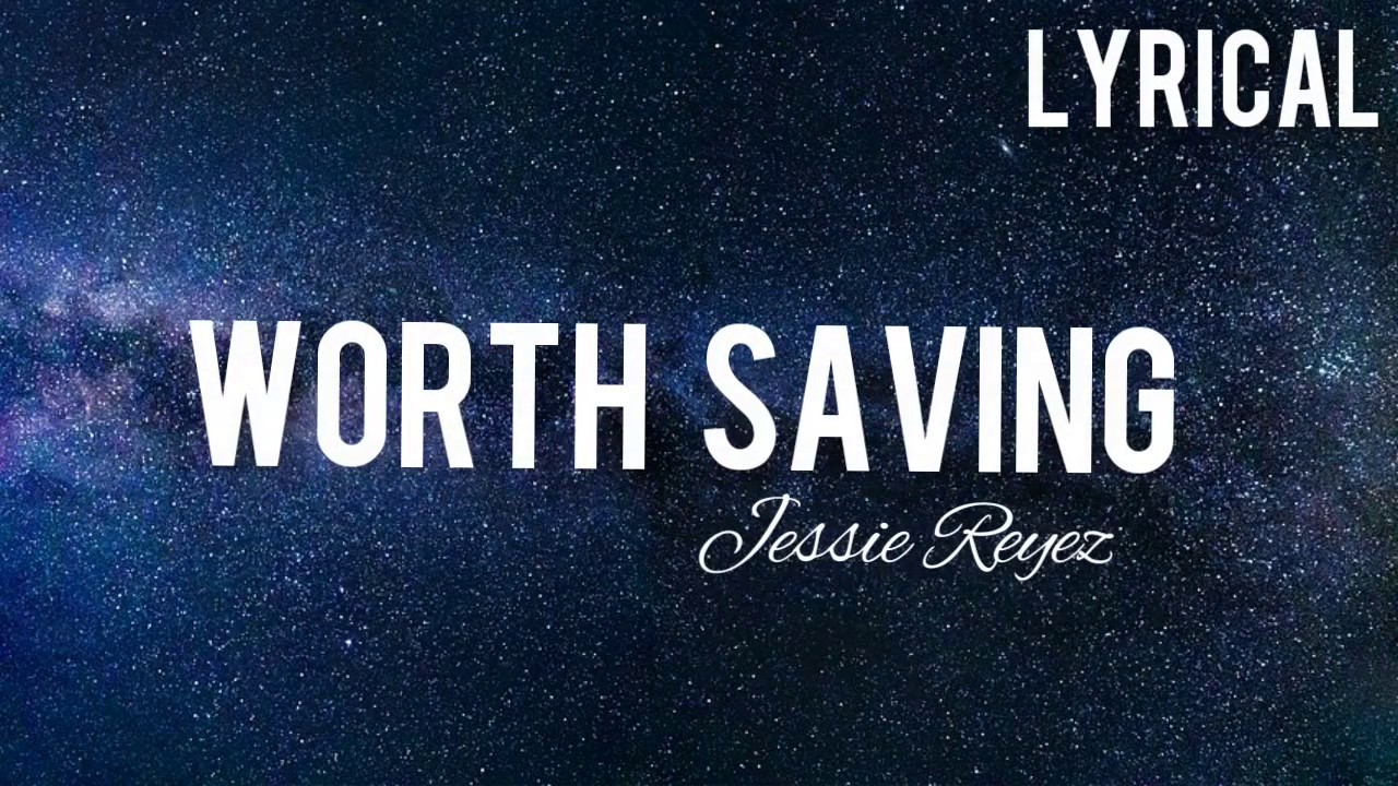 Worth Saving : Lyrics | Jessie Reyez - YouTube