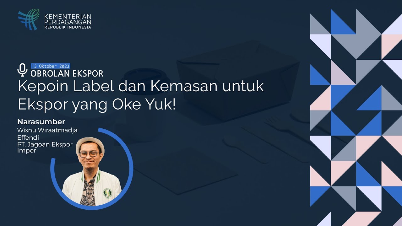 Obrolan Ekspor 13 Oktober 2023 "Kepoin Label dan Kemasan untuk Ekspor ...