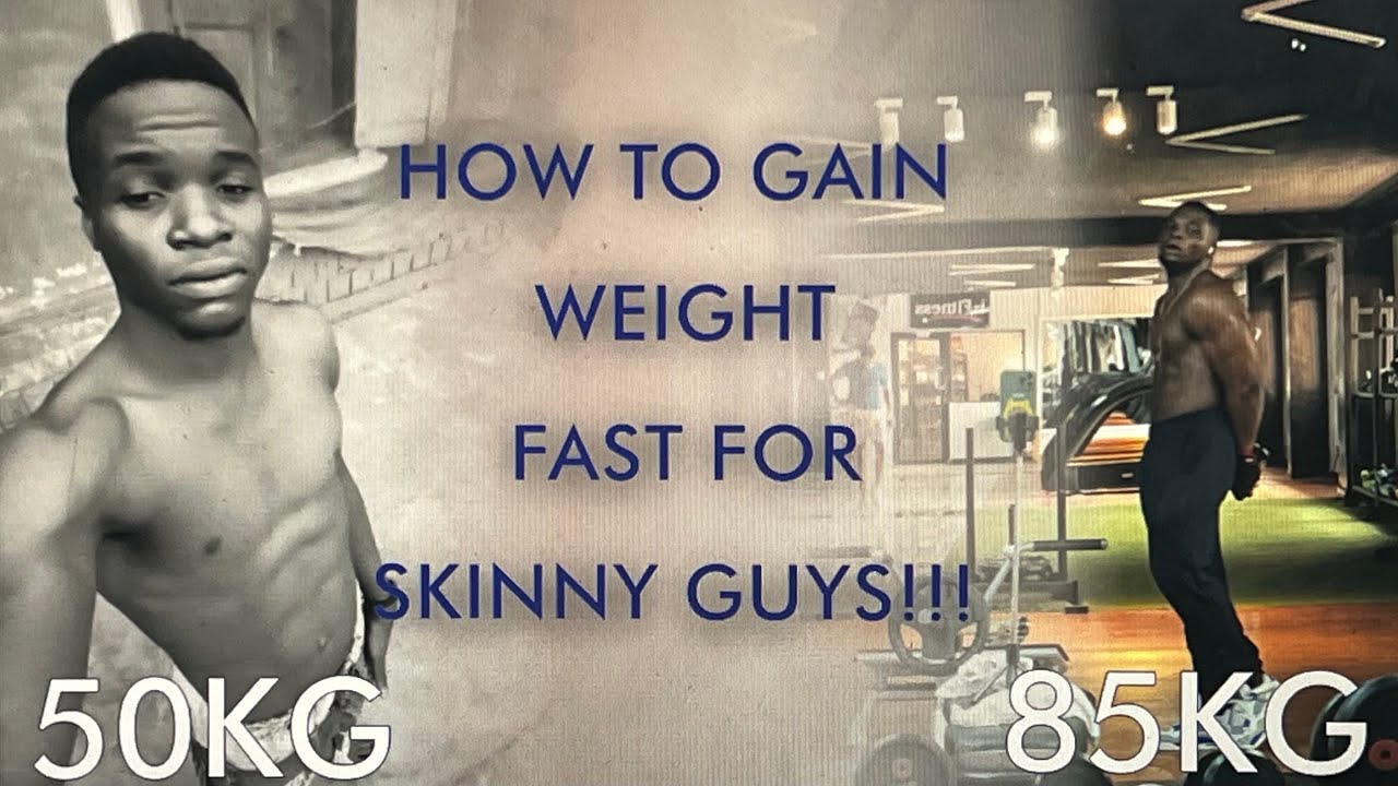 HOW TO GAIN WEIGHT FAST FOR A SKINNY GUY - YouTube
