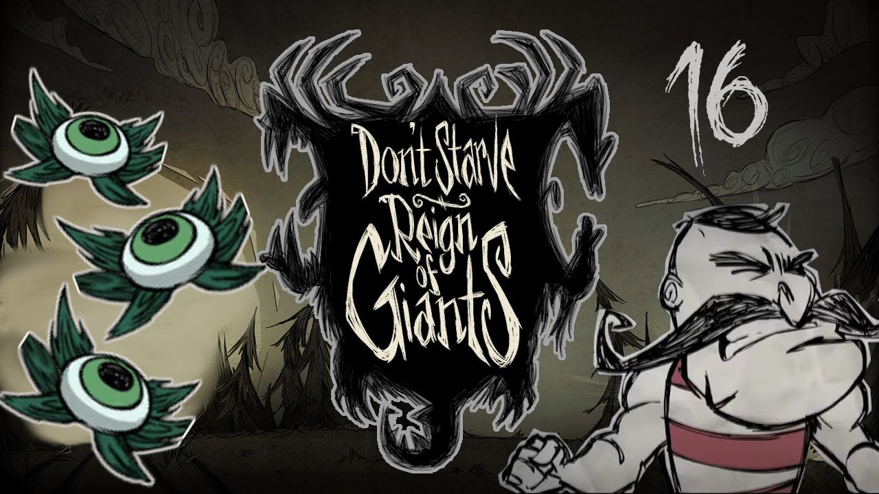 Let's Play Don't Starve: Reign of Giants - Episode 16 - EYEPLANTS ...