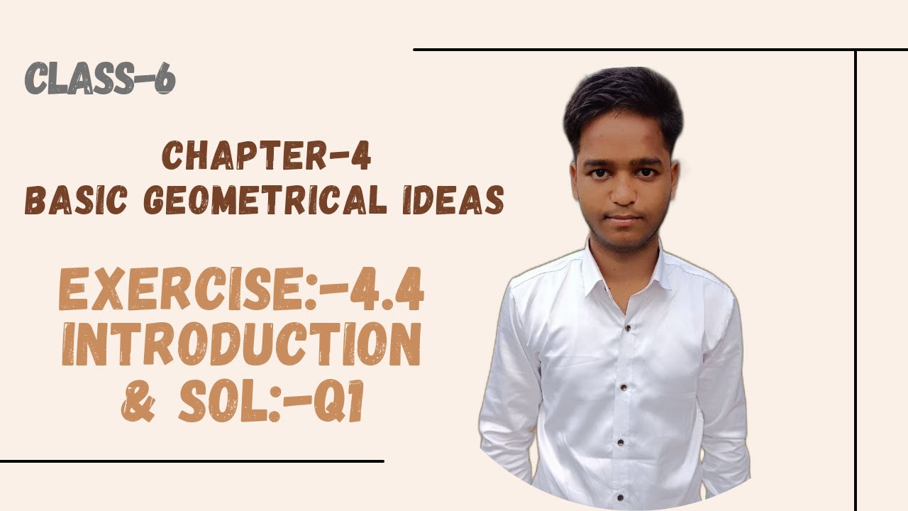 EX-4.4 Intro & Sol:-Q1 | Class-6 Maths | Chapter-4 Basic Geometrical ...