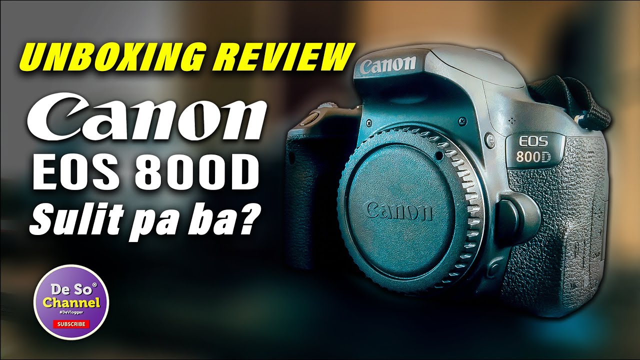 UNBOXING CANON EOS 800D QUICK REVIEW (2020) | TAGALOG - YouTube
