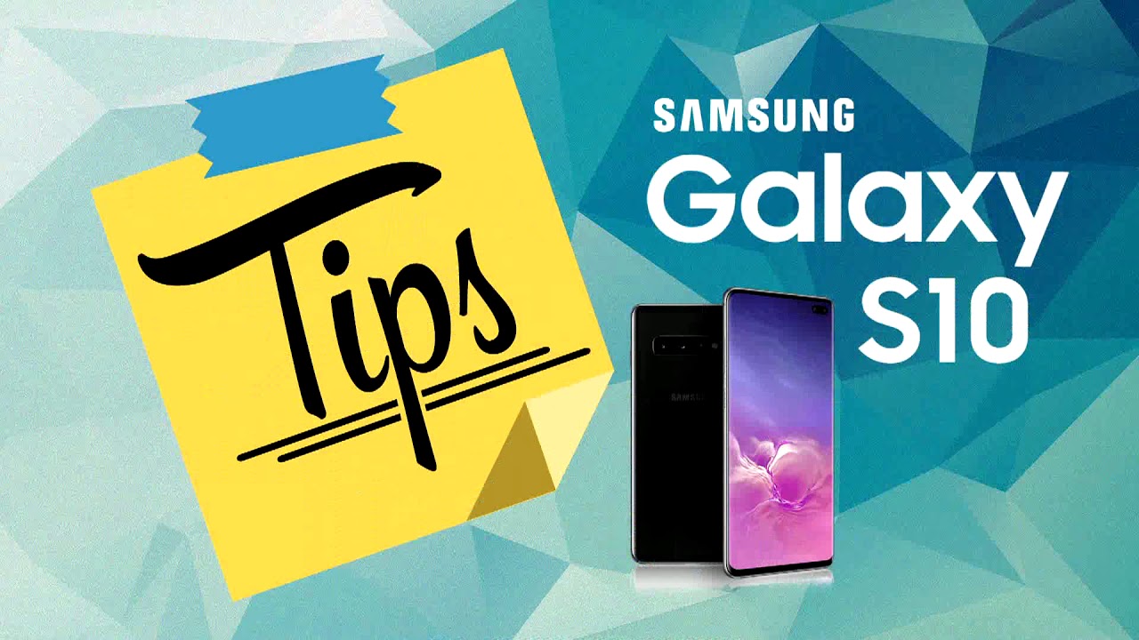 Galaxy Tips: Sácale el jugo a tu teléfono Samsung Galaxy S10 - YouTube