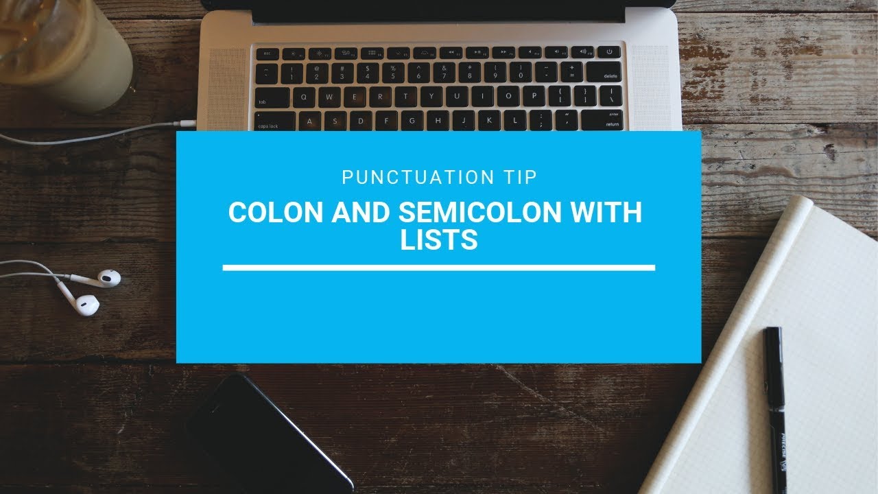 Punctuation Tip: Colon and Semicolon with Lists - YouTube
