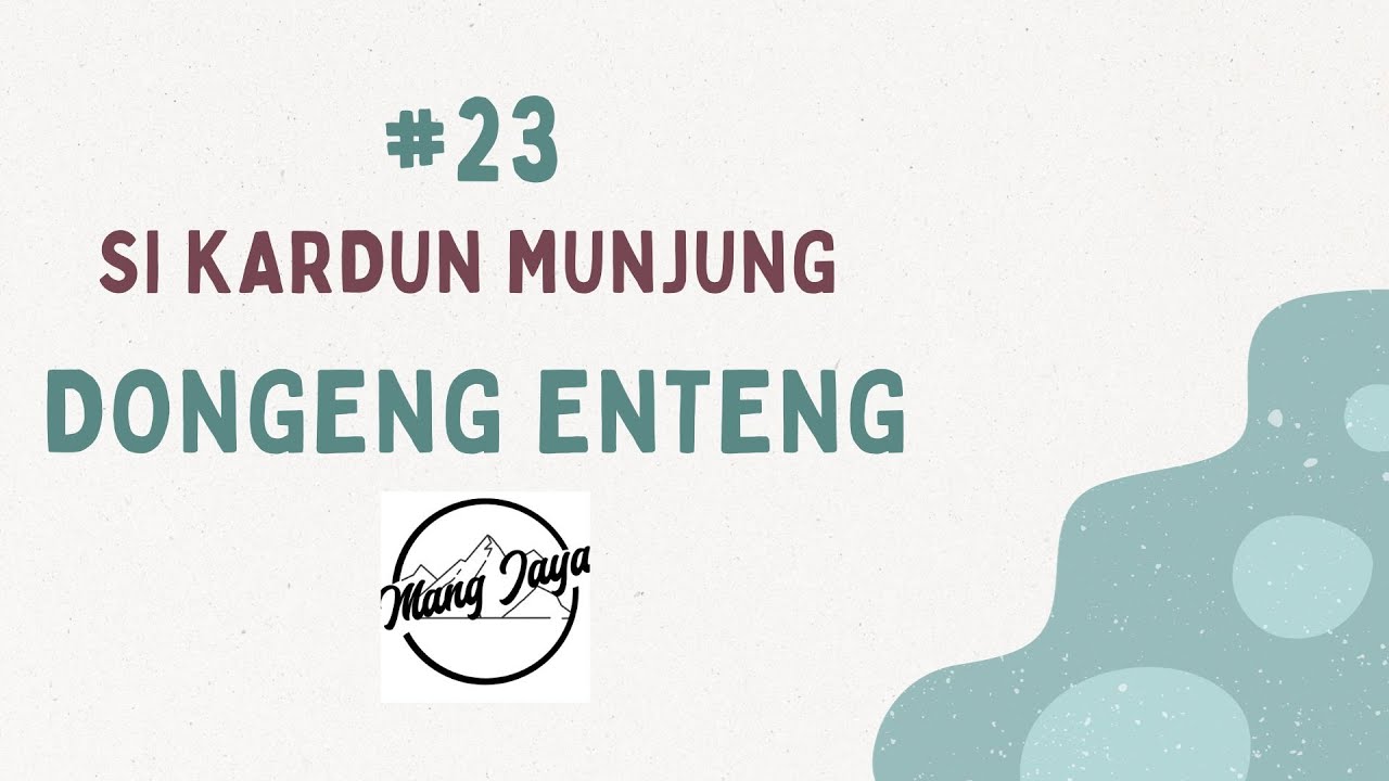 SI KARDUN MUNJUNG - Bagian 23, Dongeng Enteng Mang Jaya, Carita Sunda ...