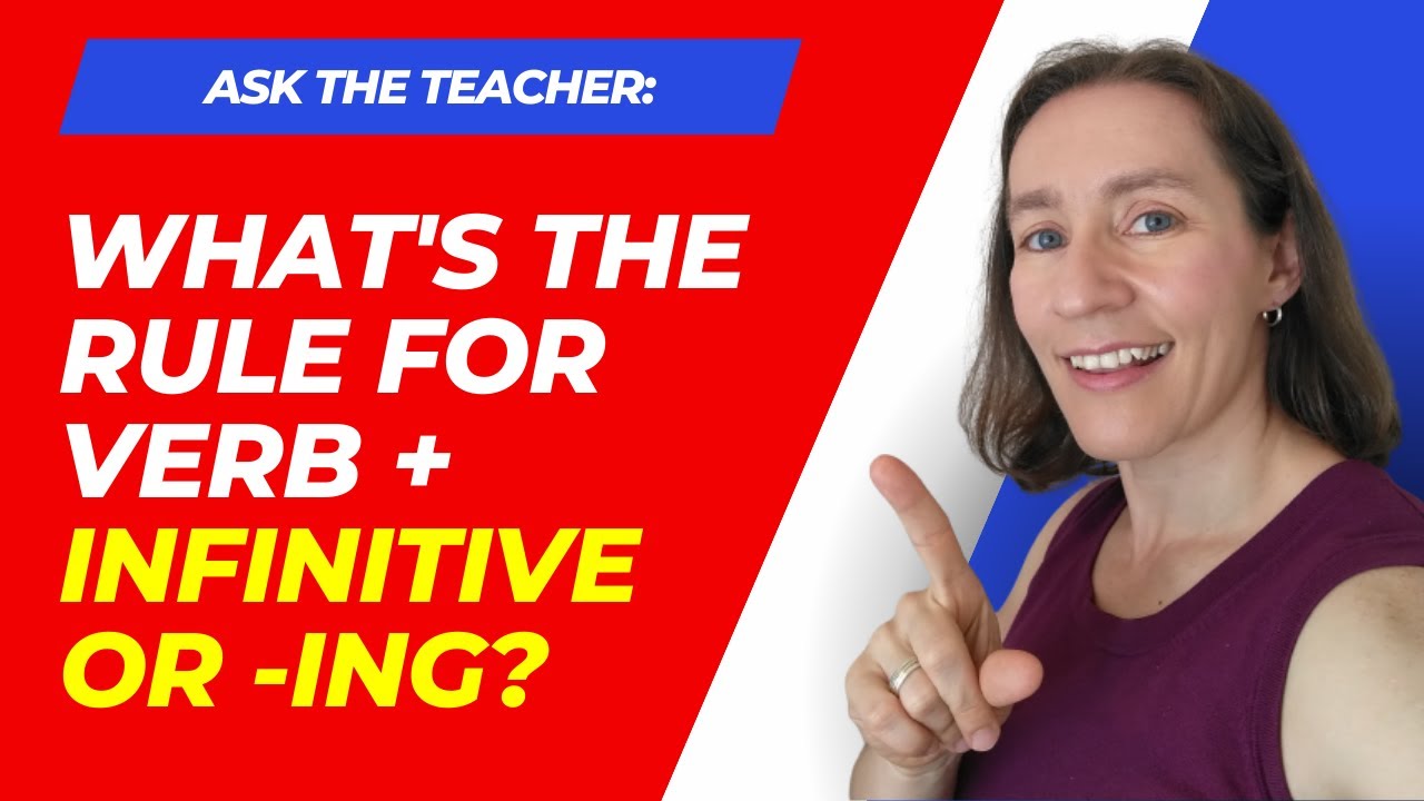 What's the rule for verb + infinitive or -ING - YouTube