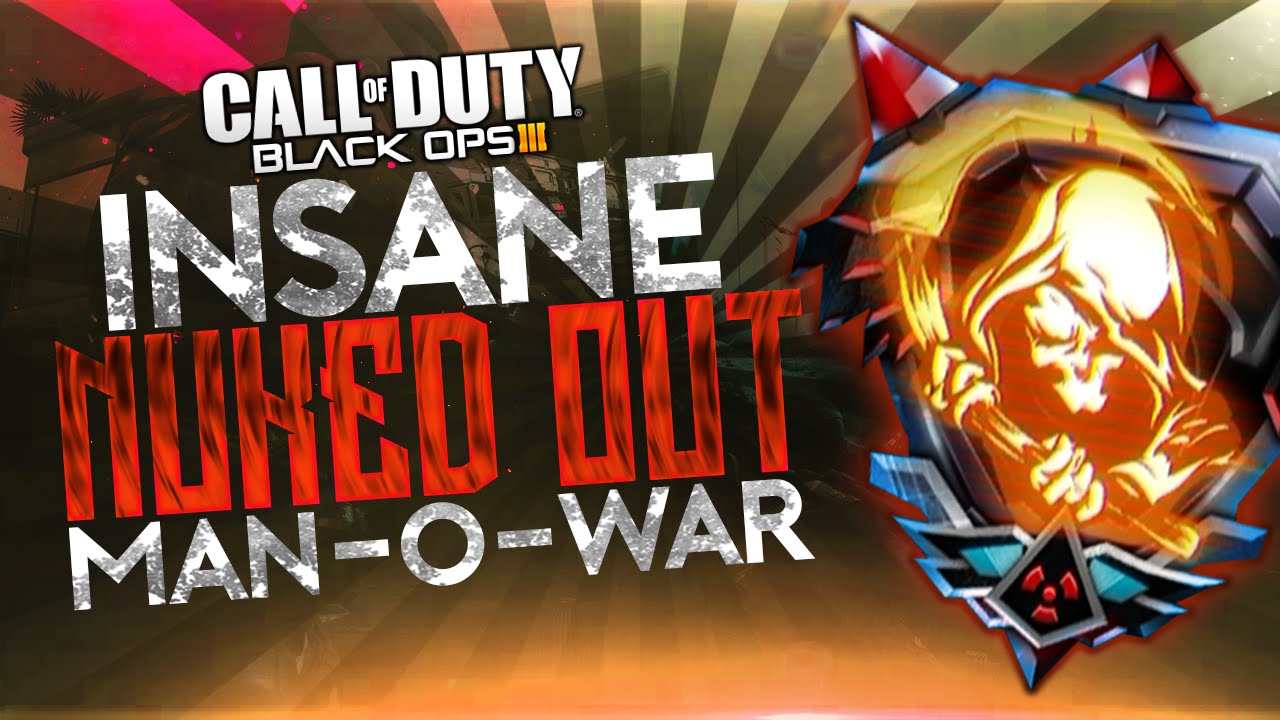 BO3: 'NUKED OUT' w/ MAN-O-WAR BEST CLASS SETUP! - (BO3: NUCLEAR MEDAL ...