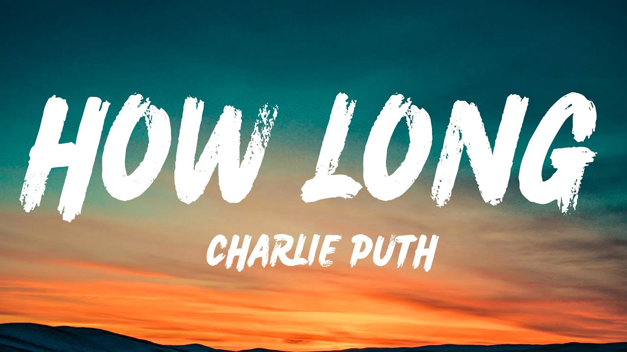 Charlie Puth - How Long (Lyrics) - YouTube