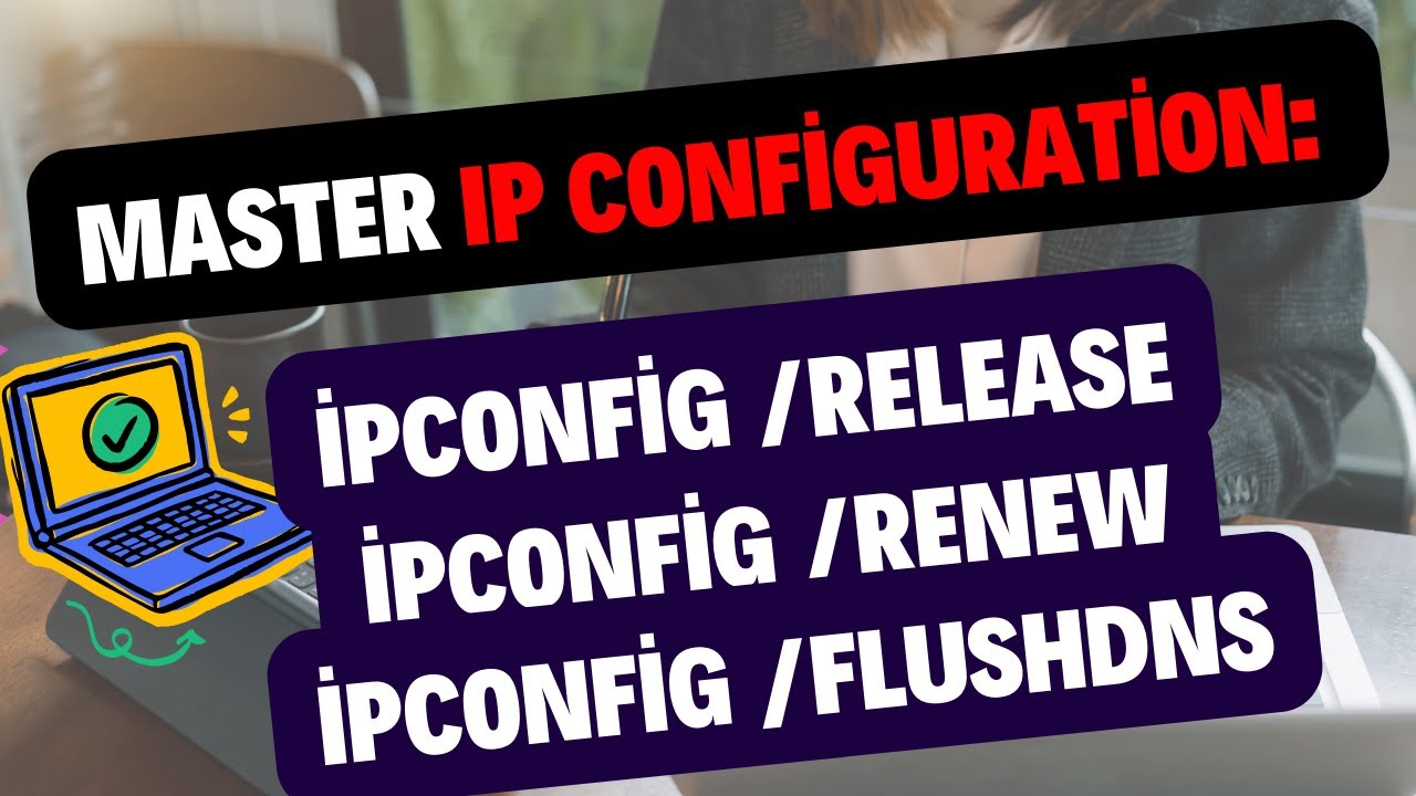 Master IP Configuration: Renew, Release, and Flush DNS Commands ...