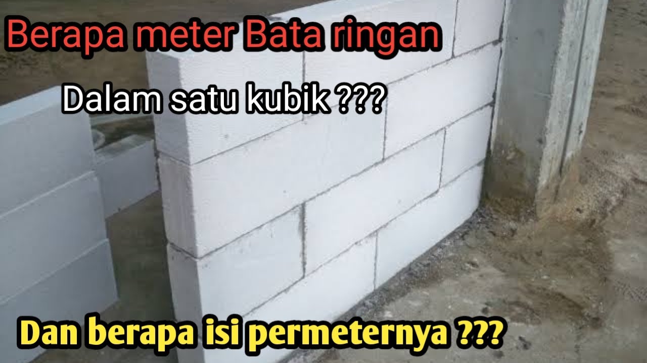 Satu Kubik Bata Hebel Jadi Berapa Meter Persegi Dan Berapa Isi Satu