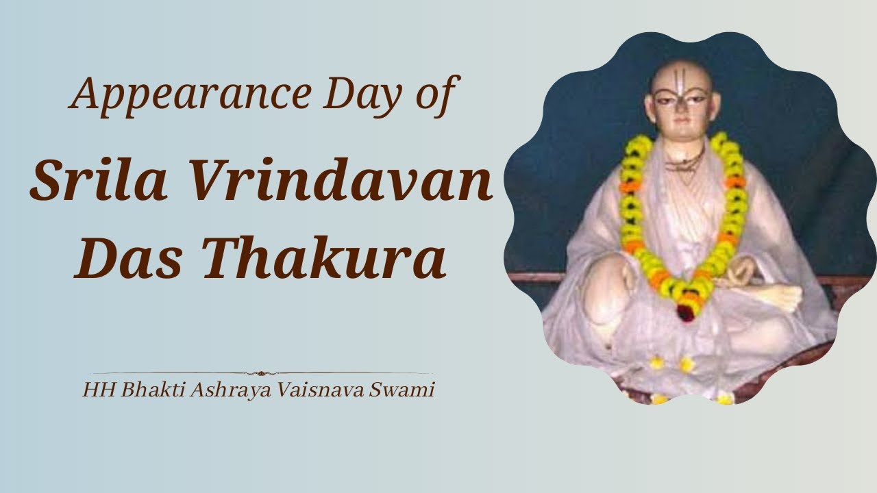 Appearance Day Of Srila Vrindavan Das Thakura | ISKCON Surat | HH ...
