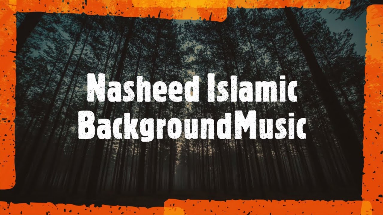 Nasheed Islamic Background Music | Islamic Music | Background Music ...