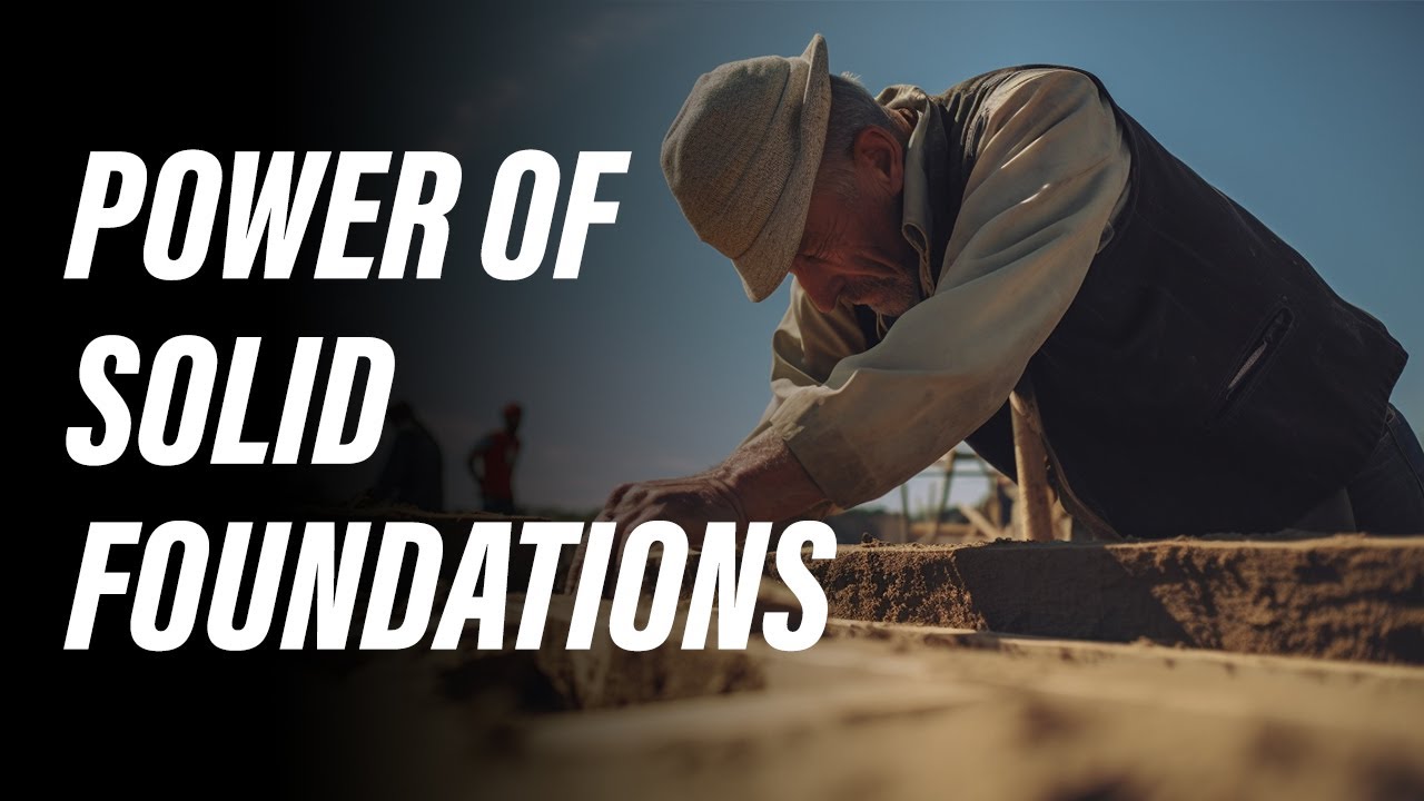 Power of Solid Foundations - YouTube