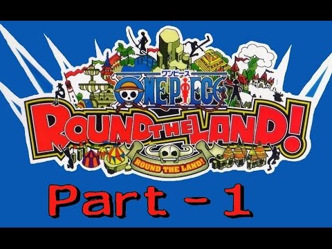 Let's Play One Piece Round the Land [German] - Part 1: Ein rundes ...
