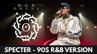 Bad Omens - Specter (1990s R&B Cover Version) - BEST QUALITY Chords ...