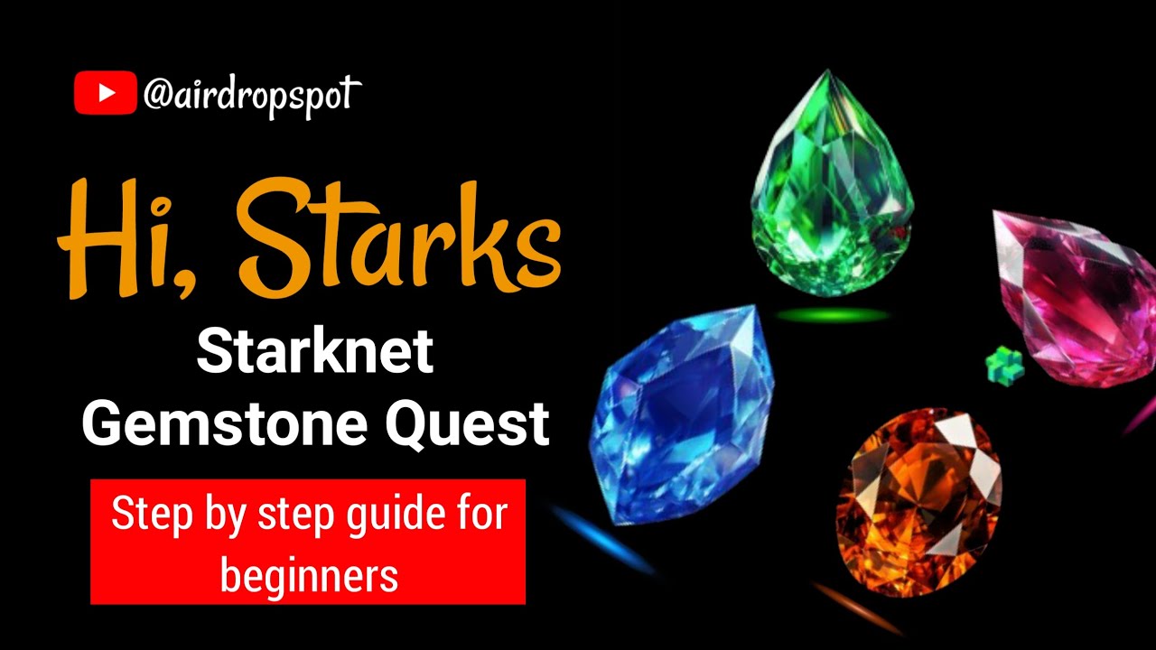 Starknet Airdrop Tutorial - Starknet Gemstone Quest Guide - Cheapest ...
