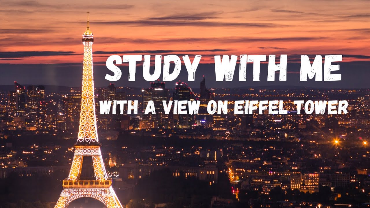 Study With Me while Soaking Up the Breathtaking Eiffel Tower View! 4K ...