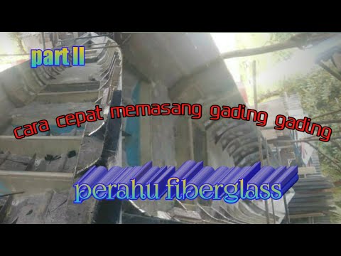 cara cepat pemasangan dan laminasi gading gading perahu fiberglass part ...