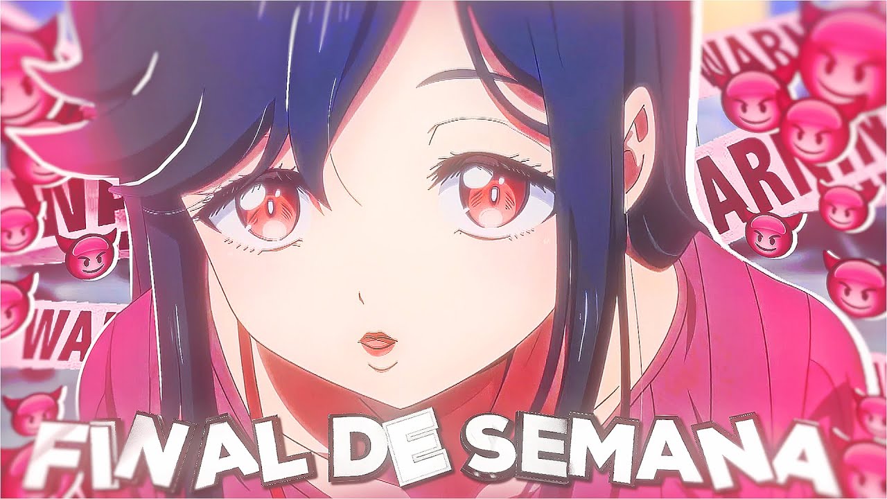 FINAL DE SEMANA 🐊💋 | ANIME FUNK EDIT | @Sarashima. - YouTube
