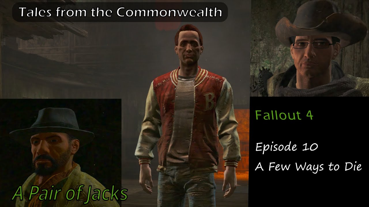 Fallout 4. A Pair of Jacks. A Few Ways to Die. Tales From the ...