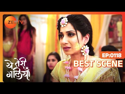 Yeh Teri Galiyan | Ep 118 | Jan 02, 2019 | Best Scene | Zee TV