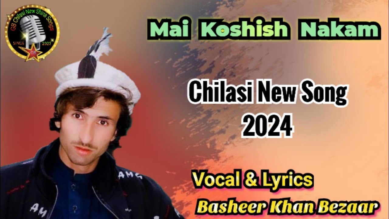 Basheer Khan Bezaar || Chilasi New Shina Song 2024 || GB New Song 2024 ...