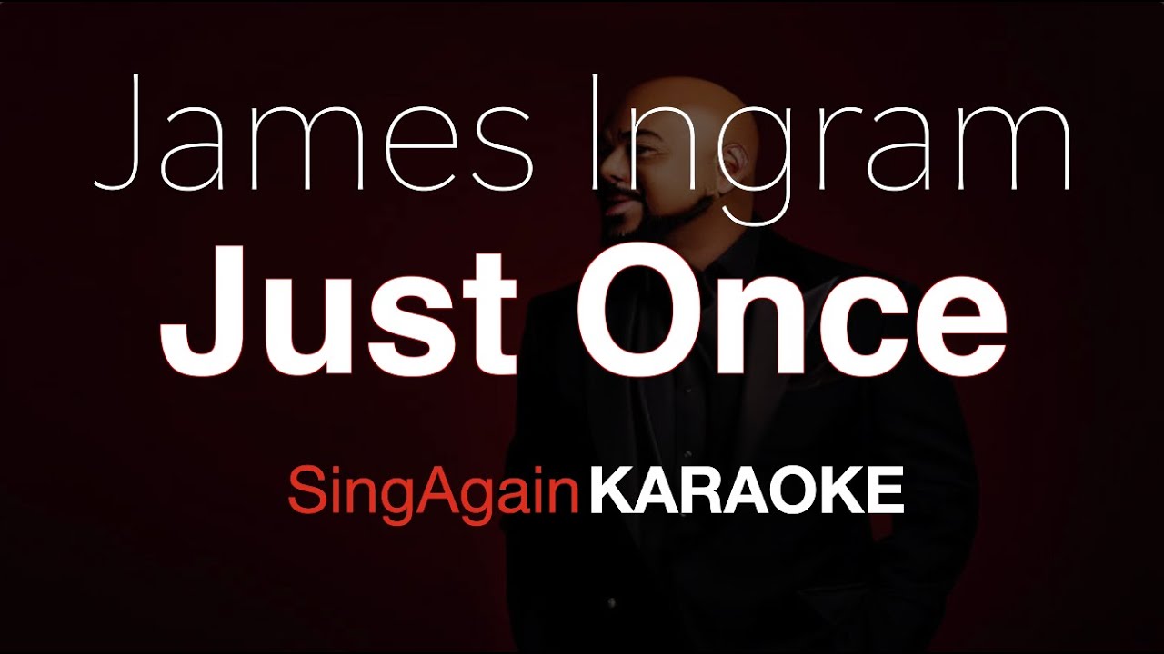 James Ingram - Just Once (Instrumental) (Karaoke Version) - YouTube