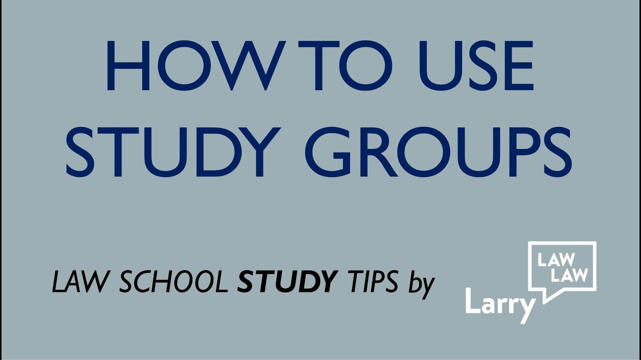 Law School Study Tips: On Study Groups - YouTube