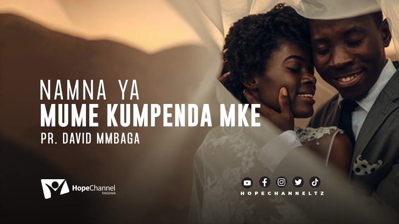 NAMNA YA MUME KUMPENDA MKE WAKE - PR. DAVID MMBAGA - YouTube