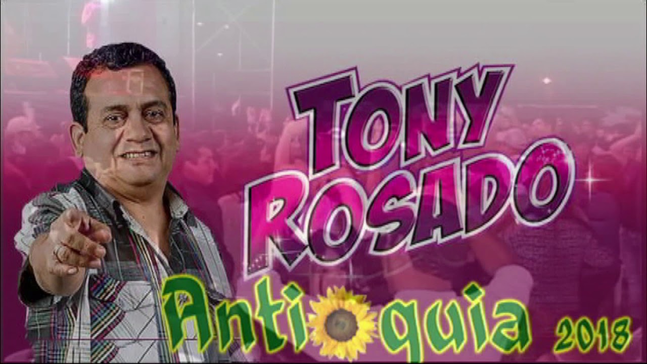 TONY ROSADO EN ANTIOQUIA 6/01/2018 - YouTube