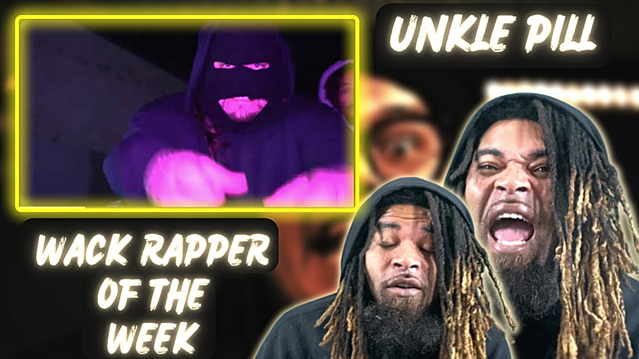 Wack Rapper Of The Week | Unkle Pill - Dead Block | Reaction - YouTube