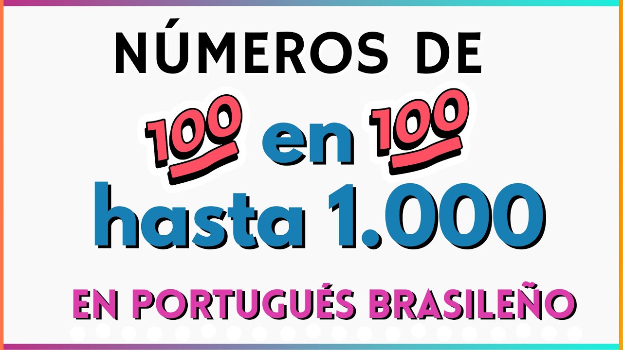 Los N meros De 100 En 100 Hasta Mil En Portugu s Brasile o YouTube